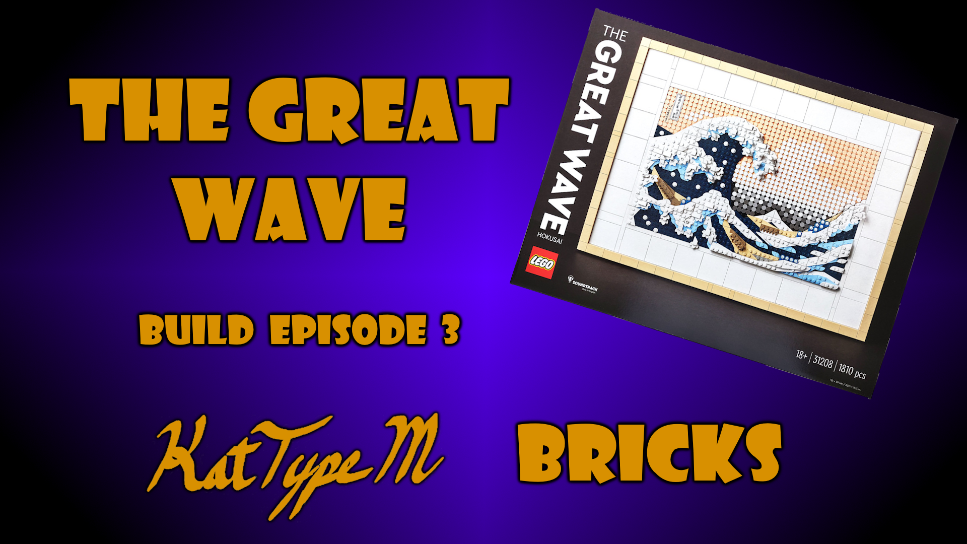 The Great Wave Brick Build Part 3 – Kat Type M Productions